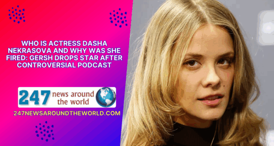 Dasha Nekrasova's Dismissal: Gersh Agency Cuts Ties with Actress Over ...